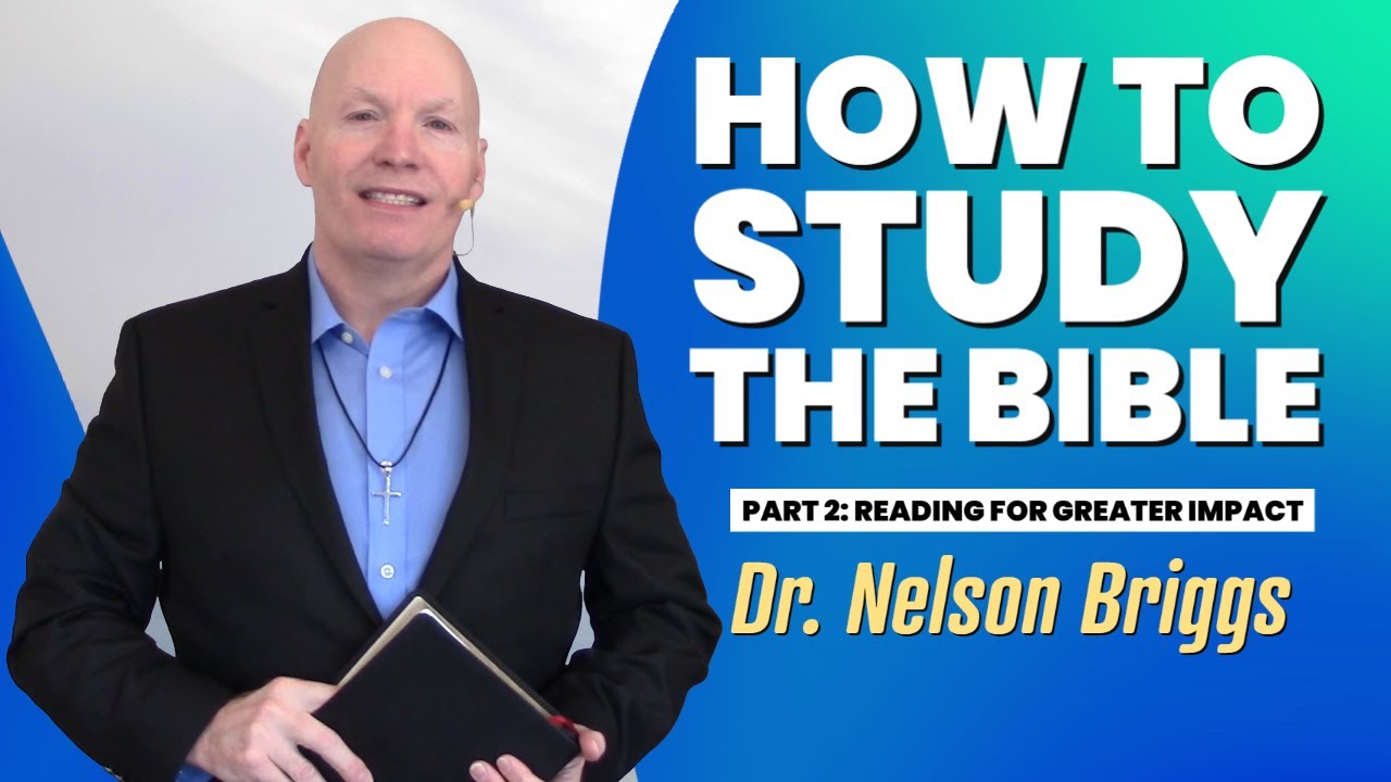 How To Study The Bible Part 2 - Nelson Briggs Evangelistic Association